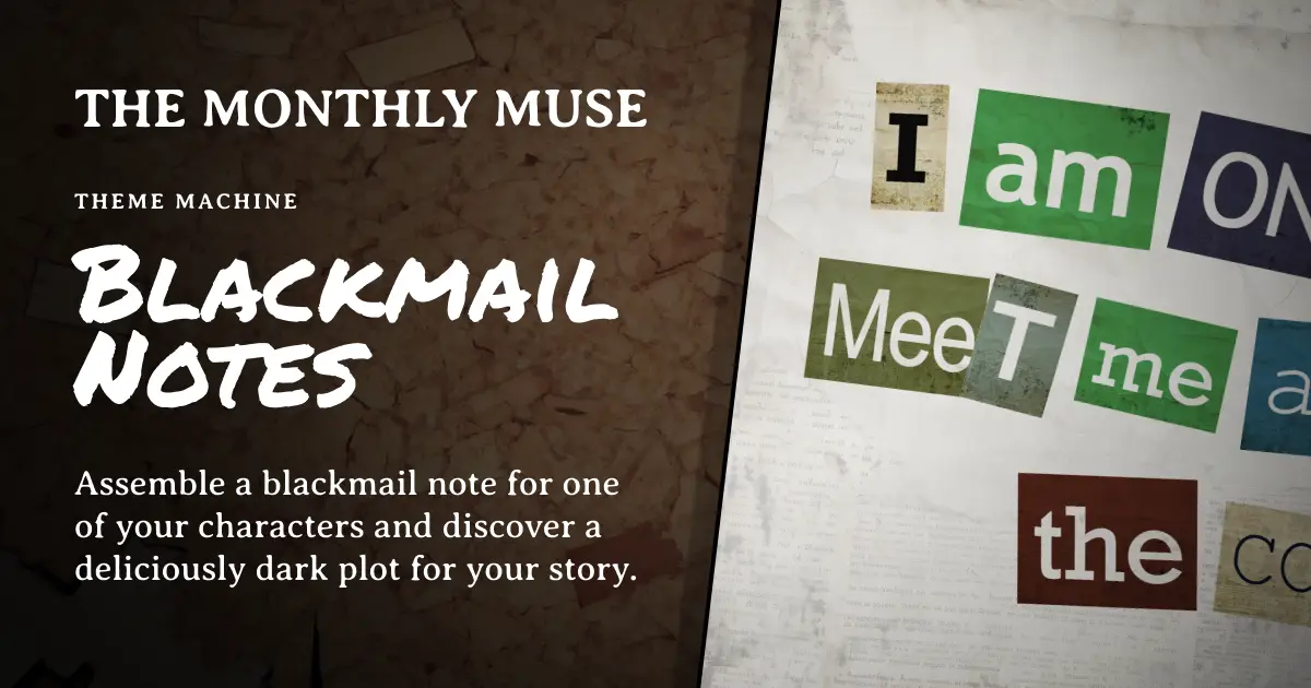 Blackmail Notes - The Monthly Muse #16 - Novelcrafter