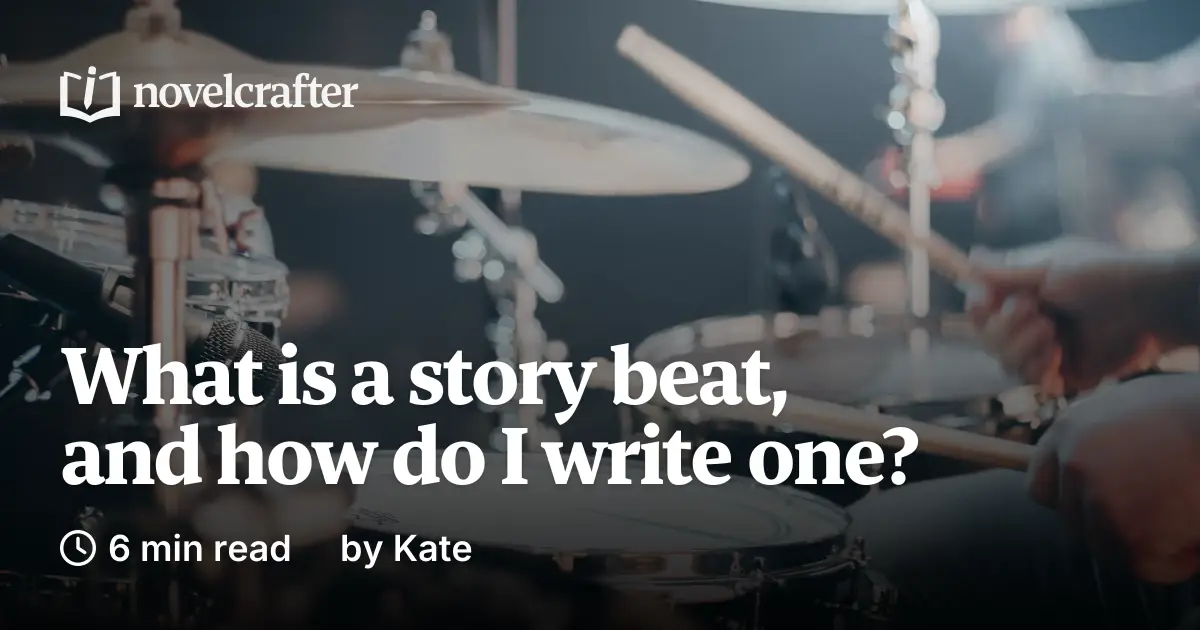 What is a story beat, and how do I write one? - Novelcrafter