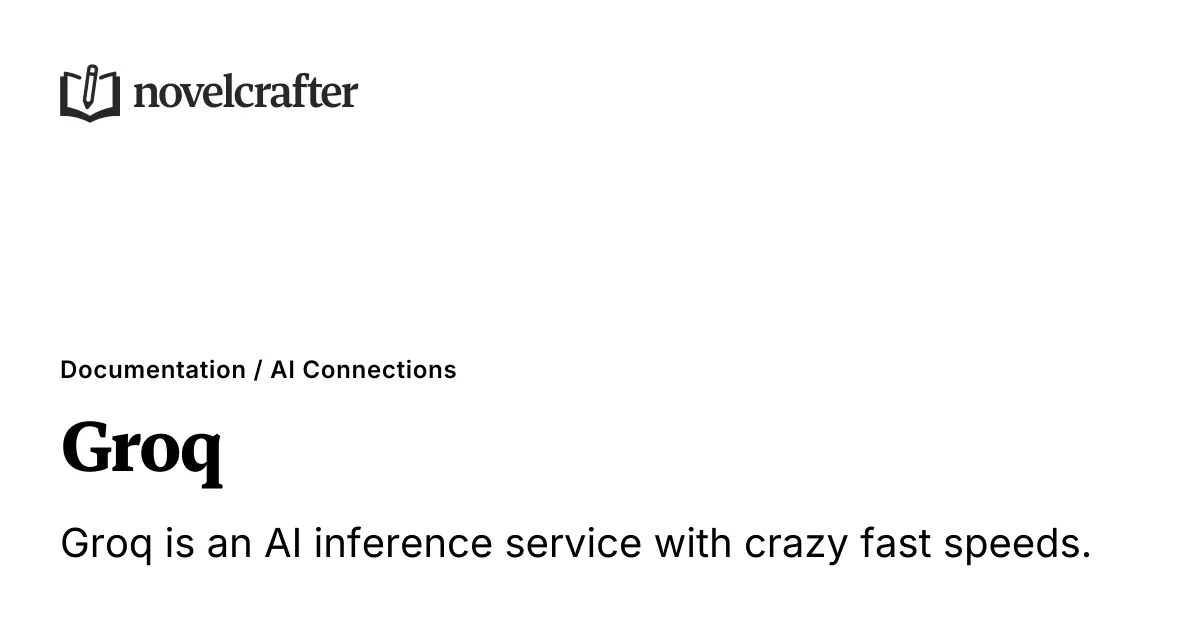 Groq - AI Connections - Novelcrafter Help