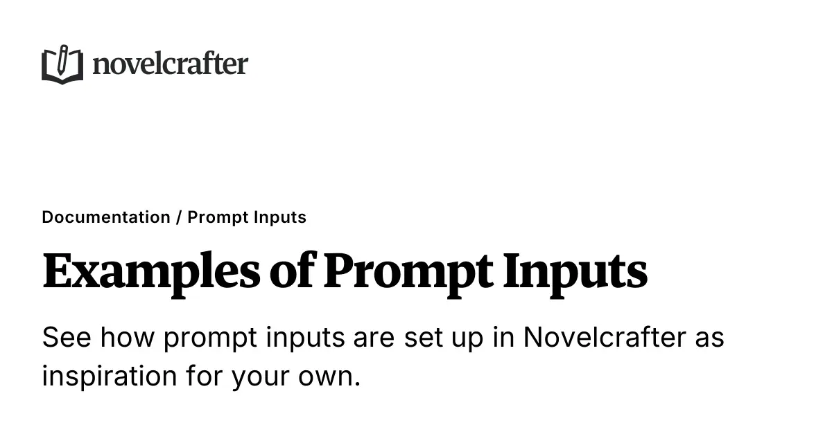 Examples of Prompt Inputs - Prompt Inputs - Novelcrafter Help