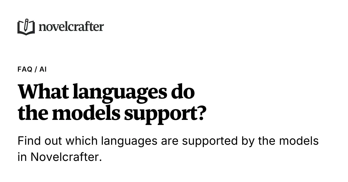 What languages do the models support? - AI - Novelcrafter Help
