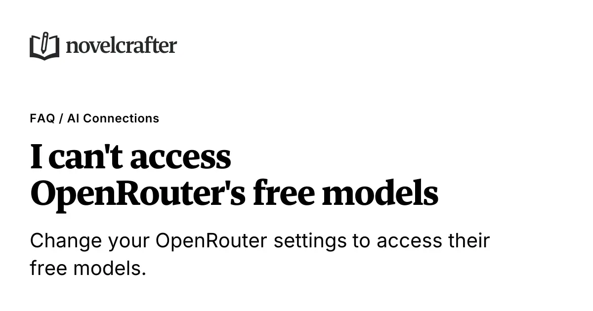 I can't access OpenRouter's free models - AI Connections - Novelcrafter Help