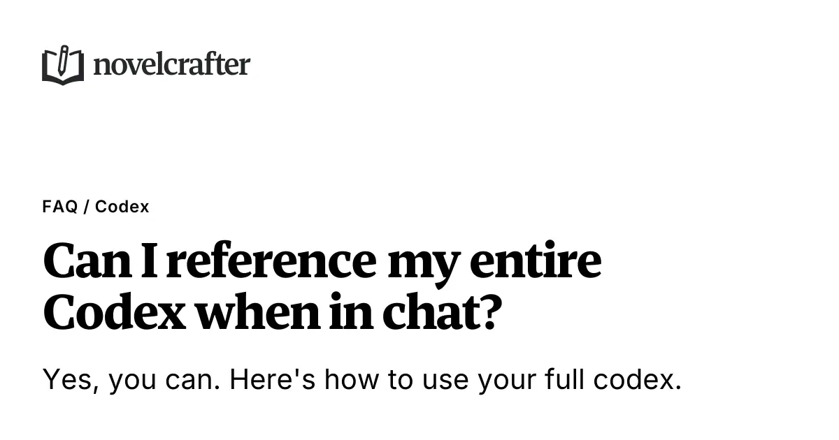 Can I reference my entire Codex when in chat? - Codex - Novelcrafter Help