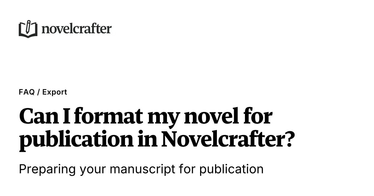 Can I format my novel for publication in Novelcrafter? - Export ...