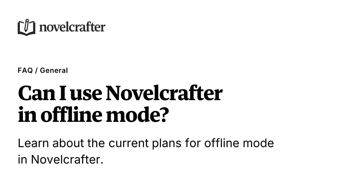 Can I use Novelcrafter in offline mode? - General - Novelcrafter Help