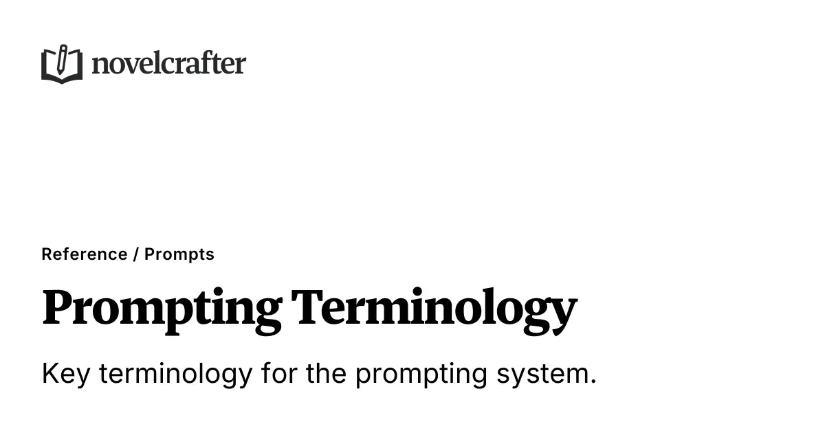 Prompting Terminology - Prompts - Novelcrafter Help