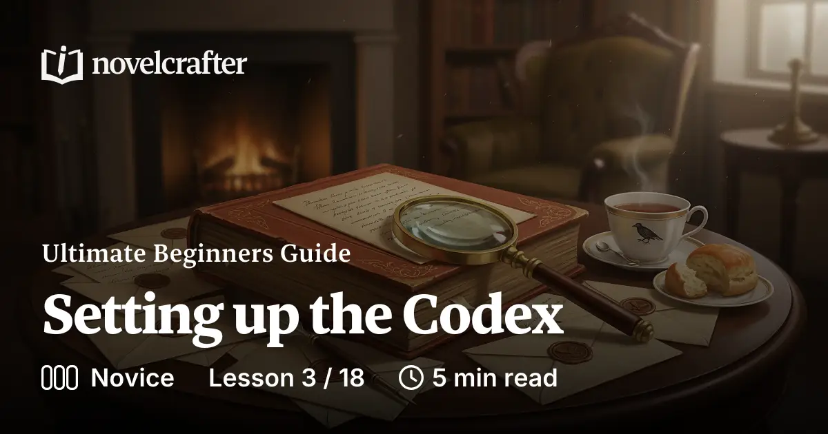 Setting up the Codex - Ultimate Beginners Guide - Novelcrafter