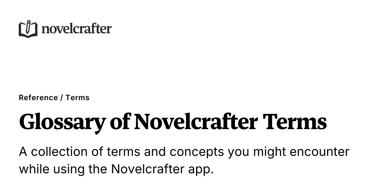 Glossary of Novelcrafter Terms | Reference - Novelcrafter Help